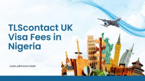 TLScontact UK Visa Fees in Nigeria - Admission Group LLC - Study Abroad ...